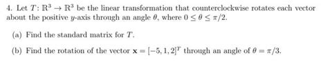 Solved 4 Let T R3R3 Be The Linear Transformation That Chegg Com