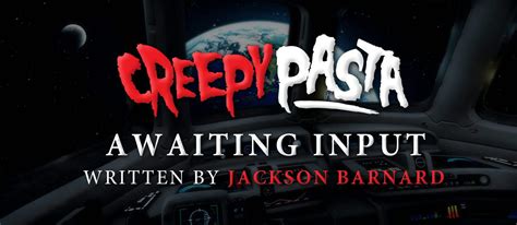 Awaiting Input Creepypasta