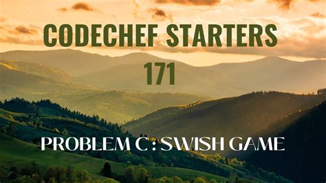 Codechef Starters 171 Problem C Swish Game Solution In Hindi Cpp And Java Codes Youtube