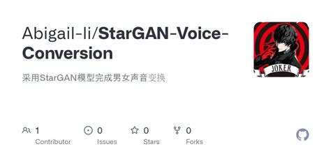 Github Abigail Li Stargan Voice Conversion 采用stargan模型完成男女声音变换