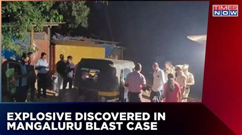 Mangaluru Blast Case Police Discover Explosives And Circuits In