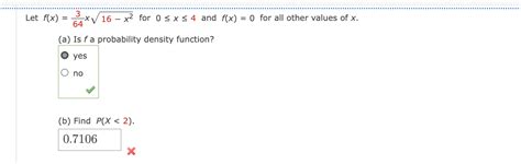 Solved Let F X 643x16−x2 For 0≤x≤4 And F X 0 For All Other