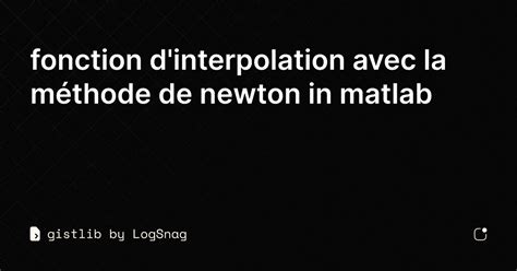 Gistlib Fonction Dinterpolation Avec La Méthode De Newton In Matlab