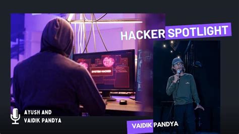 hacker spotlight interview with vaidik pandya asecurity