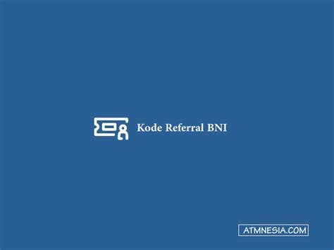 3 Cara Mendapatkan Kode Referral Bni And Contoh 2025 Atmnesia