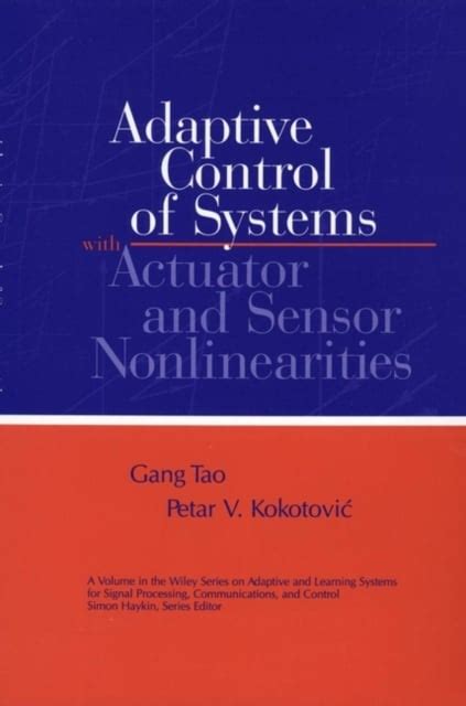 Adaptive Control Of Systems With Actuator And Sensor Nonlinearities Tao Hardback 9780471156543