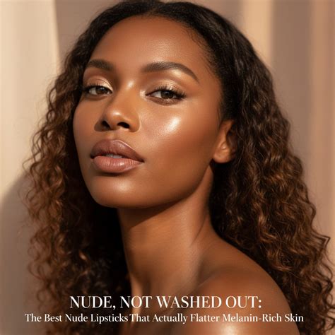 Nude Not Washed Out The Best Nude Lipsticks That Actually Flatter