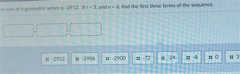 [answered] He Sum Of A Geometric Series Is 2912 If R 3 And N 6 Find The Kunduz
