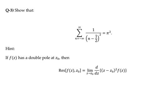 Solved Q 3 ﻿show That∑n ∞∞1n 122π2hintif Fz ﻿has A