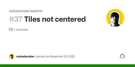 Tiles Not Centered · Issue 37 · Rocksdanisterweather · Github