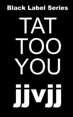 Tattoo You Baby Technicolor Sex By Jim Jj Anthony Goodreads