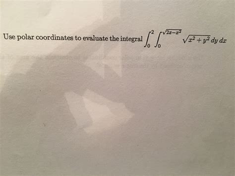 solved use polar coordinates to evaluate the integral