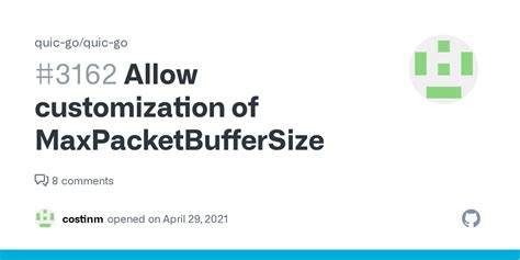 Allow Customization Of Maxpacketbuffersize · Issue 3162 · Quic Goquic