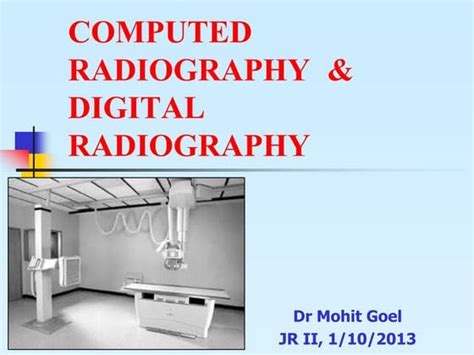 Computed Radiography And Digital Radiography Crdr Pptx