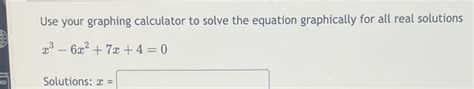 Solved Use Your Graphing Calculator To Solve The Equation