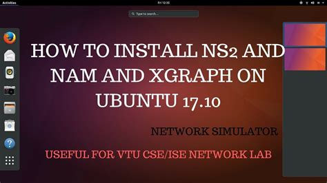How To Install Network Simulator NS NAM Xgraph On UBUNTU VTU CSE ISE NP LAB