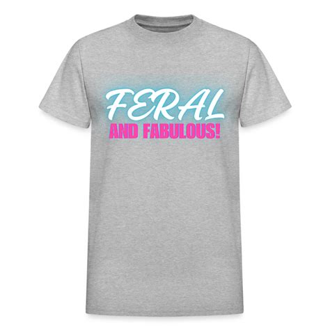 Feral And Fabulous Gildan Ultra Cotton Adult T Shirt Official Graeson