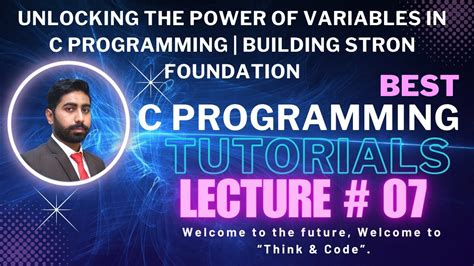 Unlocking The Power Of Variables In C Programmingbuilding Strong Foundations Lecture07urdu