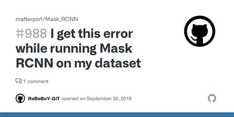 I Get This Error While Running Mask Rcnn On My Dataset · Issue 988 · Matterportmaskrcnn · Github