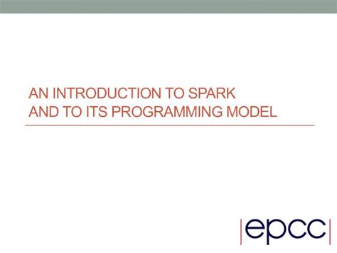 Pdf An Introduction To Spark And To Its Programming Model · Introduction To Apache Spark 2