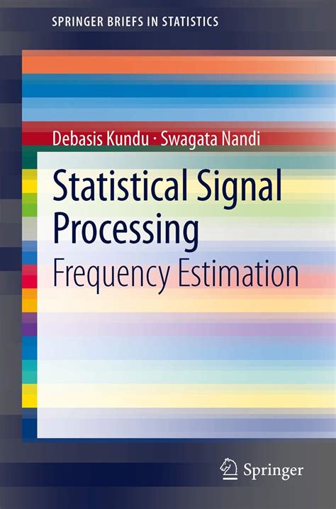 Buy Statistical Signal Processing Frequency Estimation Springerbriefs In Statistics Book