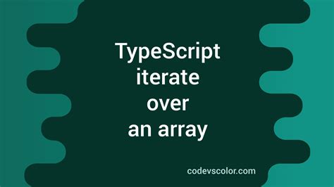 How To Iterate Over An Array In Typescript Codevscolor