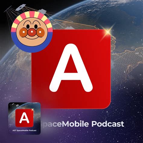Anpanman Orbital Supremacy Ast Spacemobile Podcast Apple Podcasts