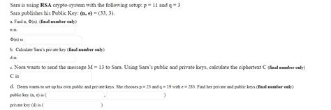 Solved Sara Is Using Rsa Crypto System With The Following