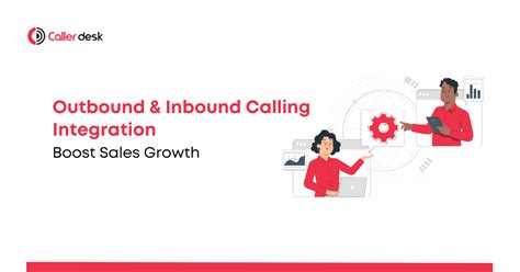 Outbound And Inbound Calling Integration Boost Sales Growth