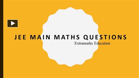 Jee Main Maths Questions With Solutions Extramarks Presentation Free To Download