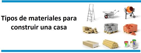Tipos De Materiales Para Construir Una Casa