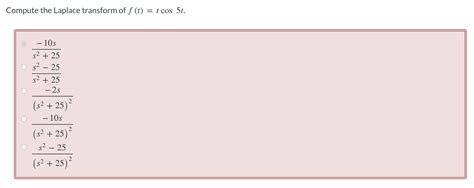 Solved Compute The Laplace Transform Of F T Tcos5t