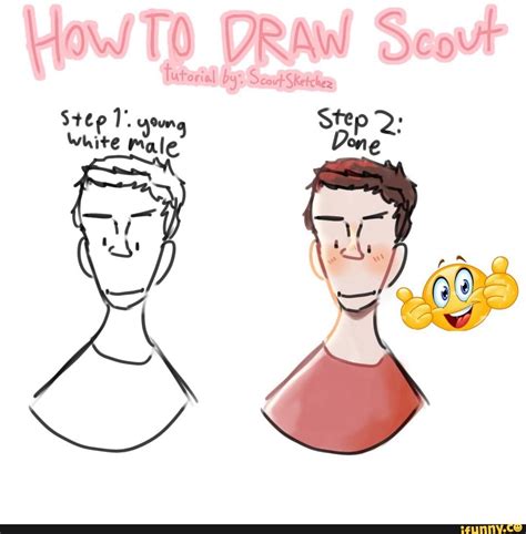 How TO DRAW Scout Tutorial By Scout Sketches Step Youn Step 2 White Rile Done IFunny