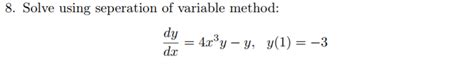 Solved Solve Using Seperation Of Variable Method Dy Dx