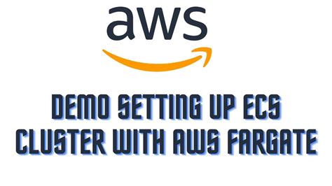 Demo Setting Up Ecs Cluster With Aws Fargate Youtube