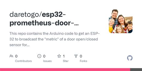 Github Daretogoesp32 Prometheus Door Exporter This Repo Contains The Arduino Code To Get An
