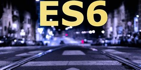 javascript introduction to es6 dev community