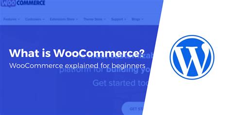 What Is WooCommerce WooCommerce 101 Explained For Beginners
