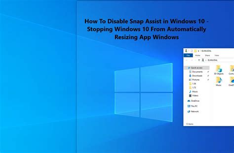 How To Disable Snap Assist In Windows Stopping Windows From Automatically Resizing App