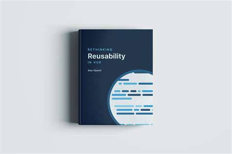 Rethinking Reusability In Vue Ebook About Code Reusability Made
