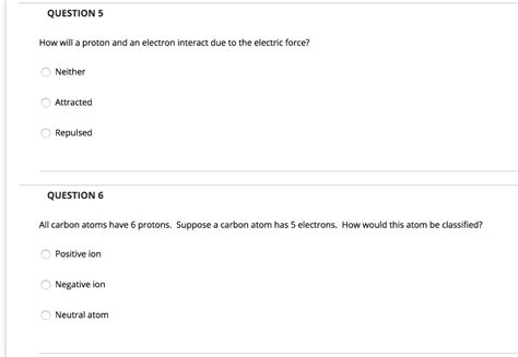Solved QUESTION How Will A Proton And An Electron Interact Chegg Com