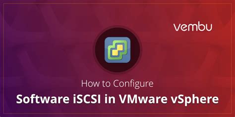 How To Configure Software ISCSI Adapters In VMware VSphere