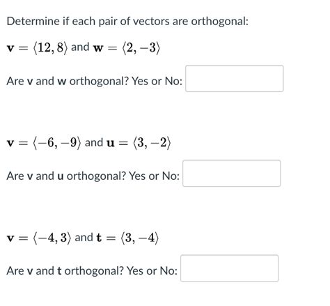Solved Determine If Each Pair Of Vectors Are Orthogonal V Chegg Com