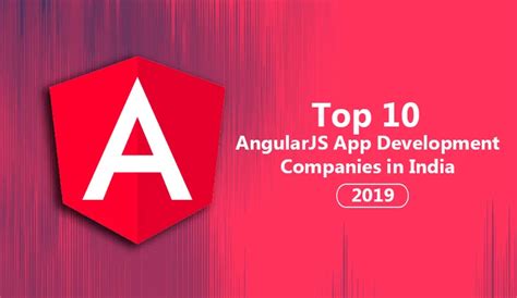 Top 10 Angularjs App Development Companies In India 2019 Updated