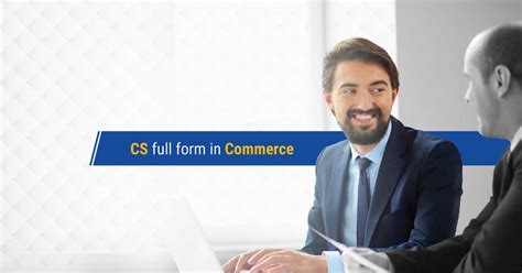 Cs Full Form In Commerce Company Secretary Overview