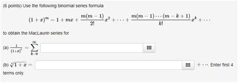 Solved 6 Points Use The Following Binomial Series Formula