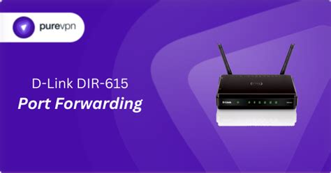 D Link Dir 615 Port Forwarding A Step By Step Guide