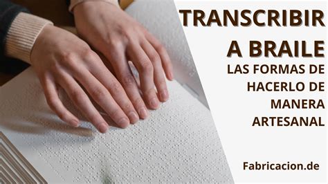 Cómo Transcribir Un Libro A Braille Artesanalmente 【guia Completa 2026