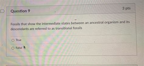 Solved 3 Pts Question 9 Fossils That Show The Intermediate