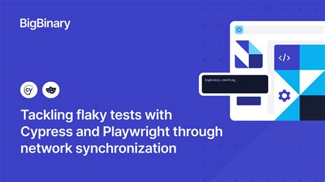 Tackling Flaky Tests With Cypress And Playwright Through Network Synchronization